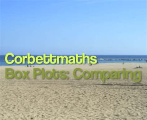 Comparing Box Plots Video Corbettmaths
