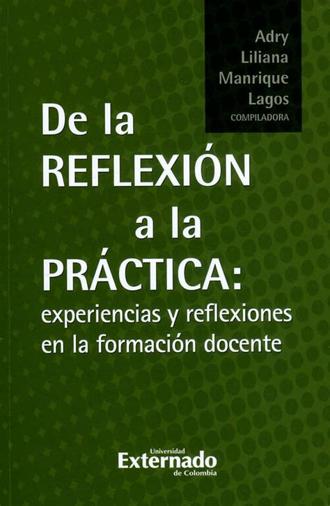 De La Reflexión A La Práctica Experiencias Y Reflexiones En La