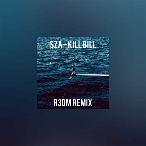 Stream Sza Kill Bill R3dm Remix By R3dm Listen Online For Free On