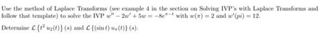 Solved Use The Method Of Laplace Transforms See Example 4 Chegg Com