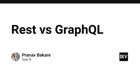 Rest Vs GraphQL DEV Community