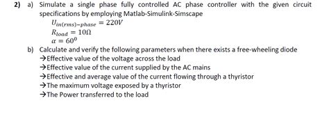Solved 2 A Simulate A Single Phase Fully Controlled Ac