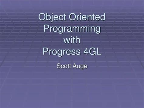 Ppt Object Oriented Programming With Progress 4gl Powerpoint Presentation Id1308733