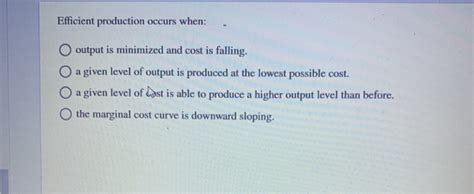 Solved Efficient Production Occurs When O Output Is
