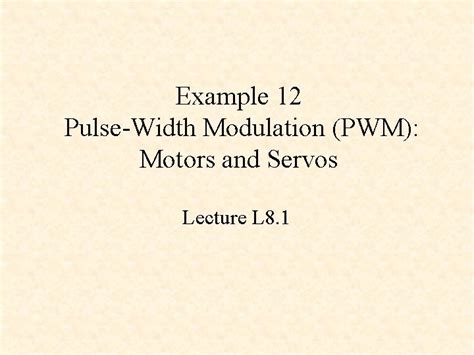 Example Pulsewidth Modulation Pwm Motors And Servos