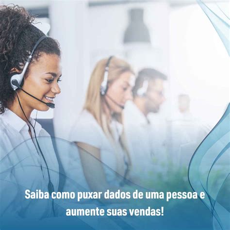 Saiba Como Puxar Dados De Uma Pessoa E Aumente Suas Vendas