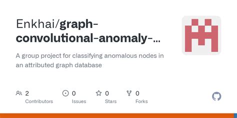 GitHub Enkhai Graph Convolutional Anomaly Detection A Group Project For Classifying Anomalous