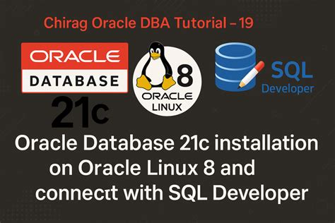 Oracle Database 21c Installation On Oracle Linux 8 And Connect With Sql Developer Chirag Tutorial