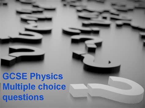 GCSE Physics Multiple Choice Questions Teaching Resources