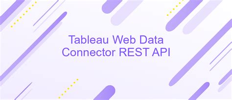 Tableau Web Data Connector Rest Api Apix Drive