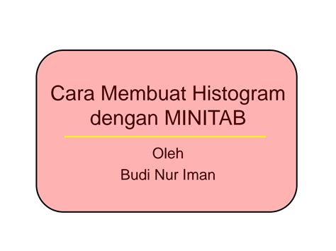 Solution Cara Membuat Histogram Dengan Minitab Studypool