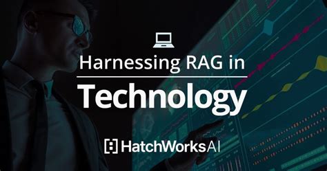 Rag For Technology Use Cases Impact And Solutions Hatchworks Ai