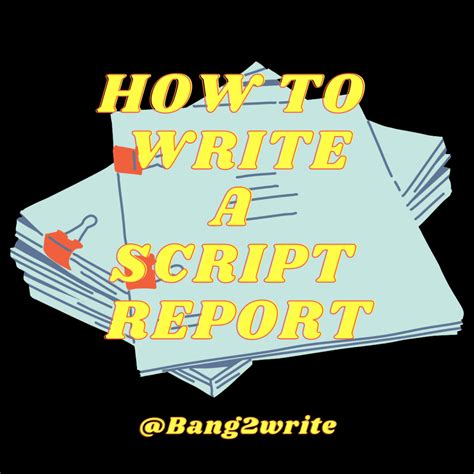 how to write a script report bang2write