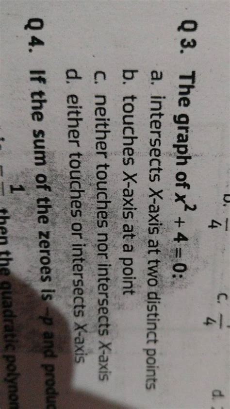 q3 the graph of x2 4 0 a intersects x axis at two distinct pointsb