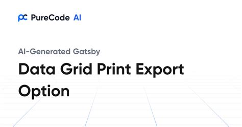Use Ai To Build Gatsby Data Grid Print Export Option