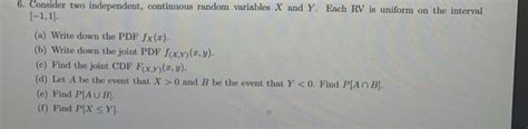 Solved 6 Consider Two Independent Continuous Random