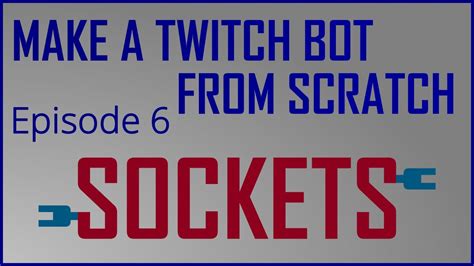 build a twitch bot from scratch using sockets youtube