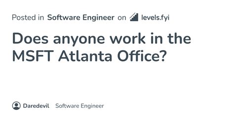 Does Anyone Work In The Msft Atlanta Office Levelsfyi Community