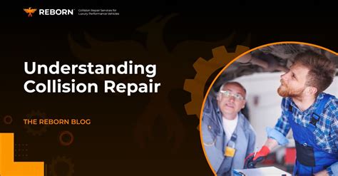 Understanding Collision Repair Reborn Autobody