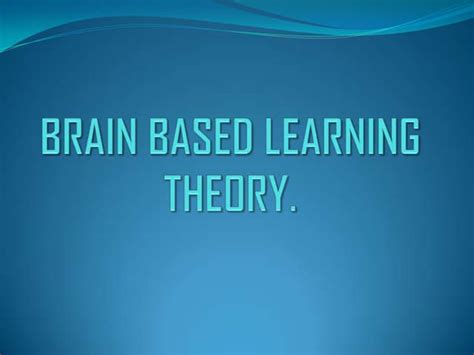 Brain Based Learning Theory Pptx