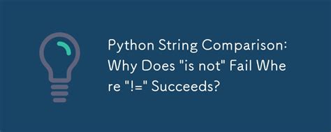python string comparison why does is not fail where succeeds