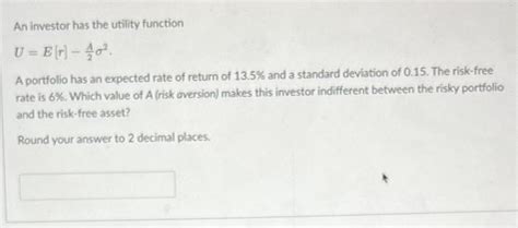 solved an investor has the utility function u e[r]−2aσ2 a