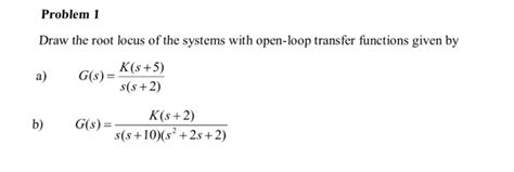 solved problem 1 draw the root locus of the systems with