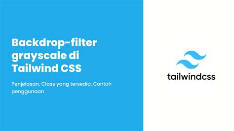 Belajar Tailwind Css Lanjutan 153 Background Filter Grayscale Di Tailwind Css — Minarsih Tech