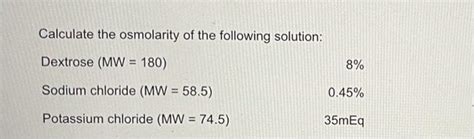 Solved Calculate The Osmolarity Of The Following Solution Chegg Com