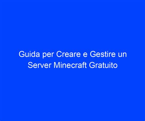 Guida Per Creare E Gestire Un Server Minecraft Gratuito Riccardo De Bernardinis