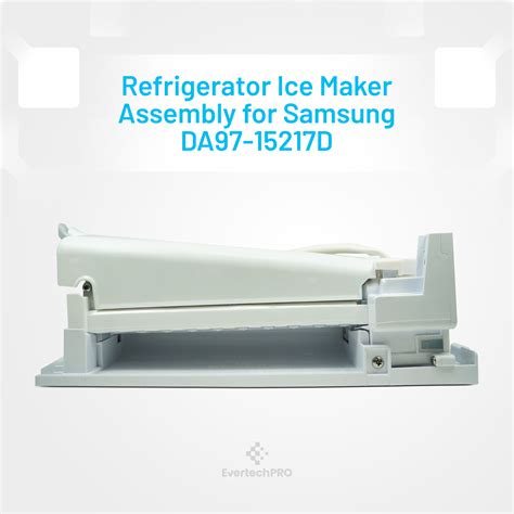 Samsung Da97 15217d Refrigerator Ice Maker Assy Da97 12317a Da97 12317b