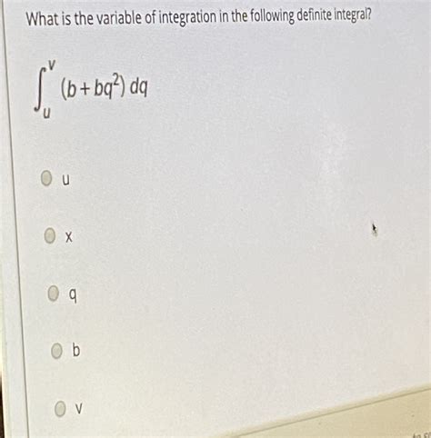 Solved What Is The Variable Of Integration In The Following Chegg Com