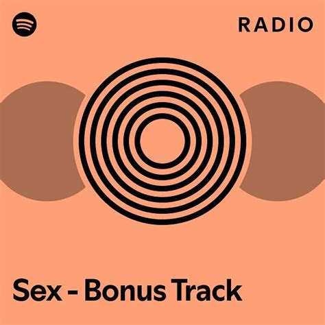 Sex Bonus Track Radio Playlist By Spotify Spotify Sex Bonus Track Radio Playlist By Spotify Spotify