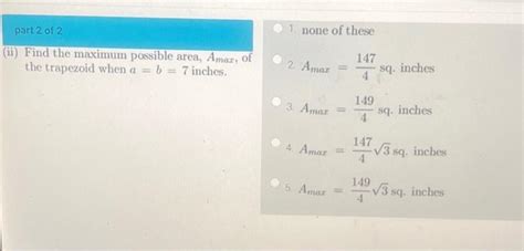 Part 2 Of 2 Ii Find The Maximum Possible Area