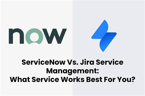 Best Servicenow Vs Jira Service Management 2024