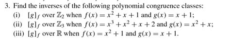 solved 3 find the inverses of the following polynomial