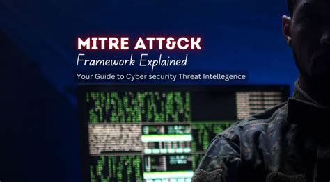 Mitre Attandck Framework Explained Your Guide To Cybersecurity Threat Intelligence Web Asha