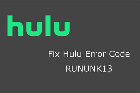 3 Ways To Fix Hulu Error Code RUNUNK13