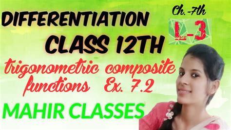 Differentiation Class 12th Chapter 7 Ex 7 2 L 3 Trigonometric Composite