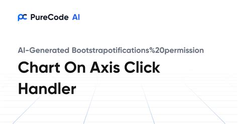 Build Great Bootstrapotifications20permission Chart On Axis Click