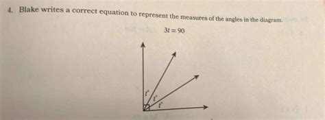 Solved Blake Writes A Correct Equation To Represent The Measures Of