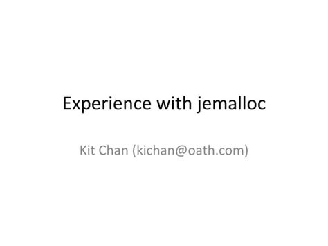 Experience With Jemalloc Ppt