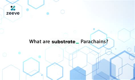 What Are Substrate Parachains A Beginners Guide
