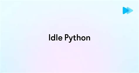 Что такое Idle Python и как им пользоваться