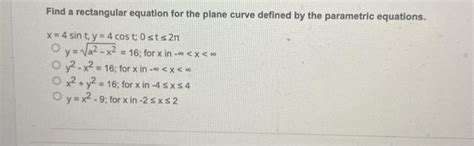 Solved Find A Rectangular Equation For The Plane Curve Chegg
