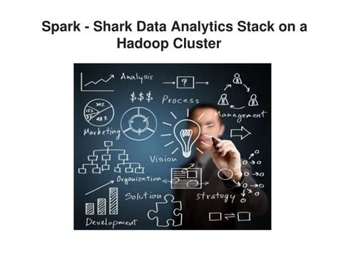 Ppt Spark Shark Data Analytics Stack On A Hadoop Cluster Powerpoint