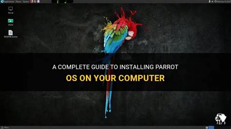 A Complete Guide To Installing Parrot Os On Your Computer PetShun