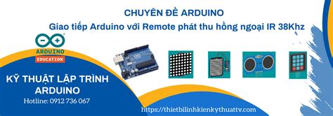 Chuyên đề Arduino Giao Tiếp Arduino Với Remote Phát Thu Hồng Ngoại Ir