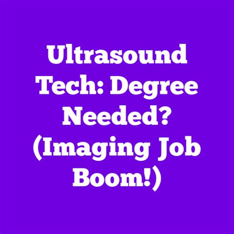 Ultrasound Tech Degree Needed Imaging Job Boom