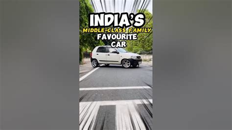 Indias Miiddle Class Favourite Car Maruti Suzuki Alto Youtube